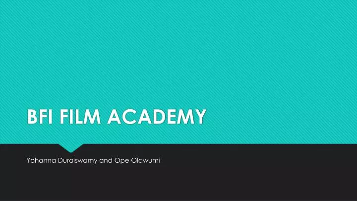 PPT - BFI FILM ACADEMY PowerPoint Presentation, free download - ID:3807465