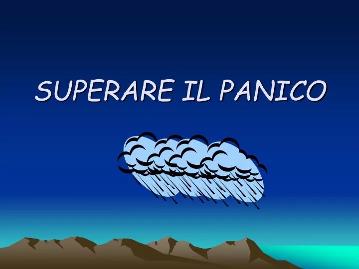 PPT - SUPERARE IL PANICO PowerPoint Presentation, free download - ID ...