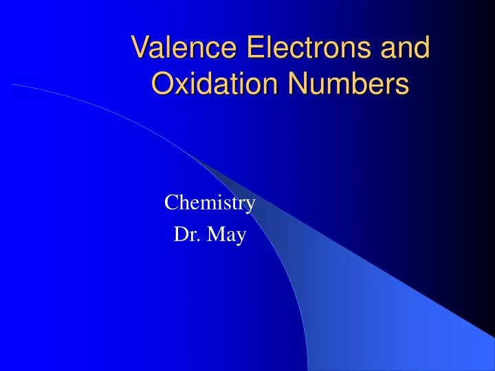 PPT - Valence Electrons and Oxidation Numbers PowerPoint Presentation ...