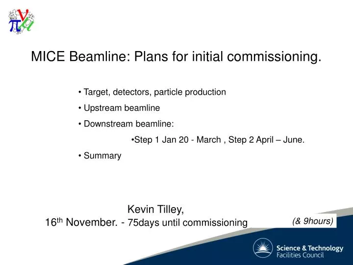 PPT - MICE Beamline: Plans for initial commissioning. PowerPoint ...