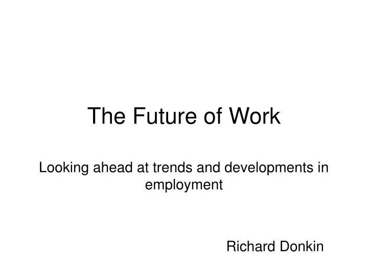 PPT - The Future of Work PowerPoint Presentation, free download - ID ...