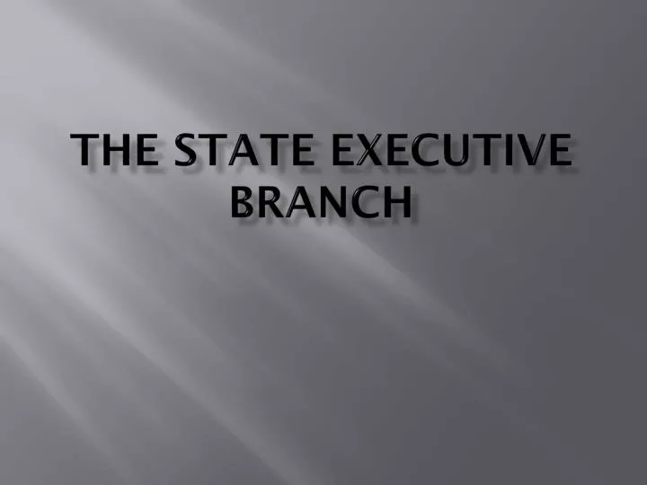 PPT - The State Executive Branch PowerPoint Presentation, free download ...