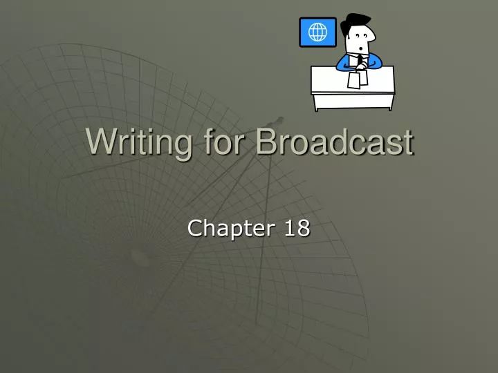 PPT - Writing for Broadcast PowerPoint Presentation, free download - ID:3810450