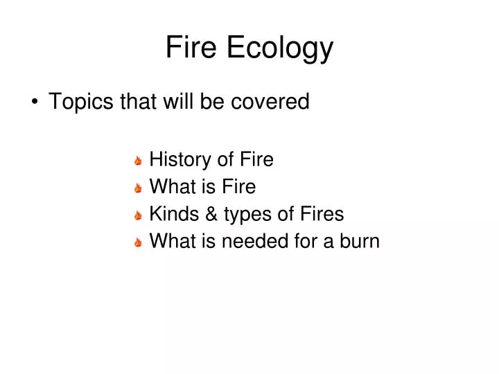 PPT - Fire Ecology PowerPoint Presentation, free download - ID:3810845