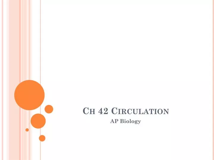 PPT - Ch 42 Circulation PowerPoint Presentation, free download - ID:3810880 PPT - Ch 42 Circulation PowerPoint Presentation, free download - ID:3810880