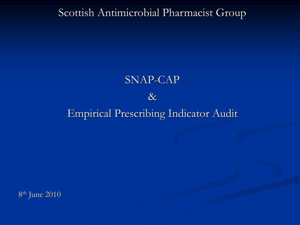 PPT - Scottish Antimicrobial Pharmacist Group SNAP-CAP & Empirical ...