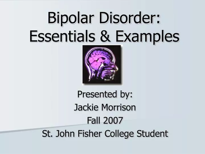 PPT - Bipolar Disorder: Essentials & Examples PowerPoint Presentation ...
