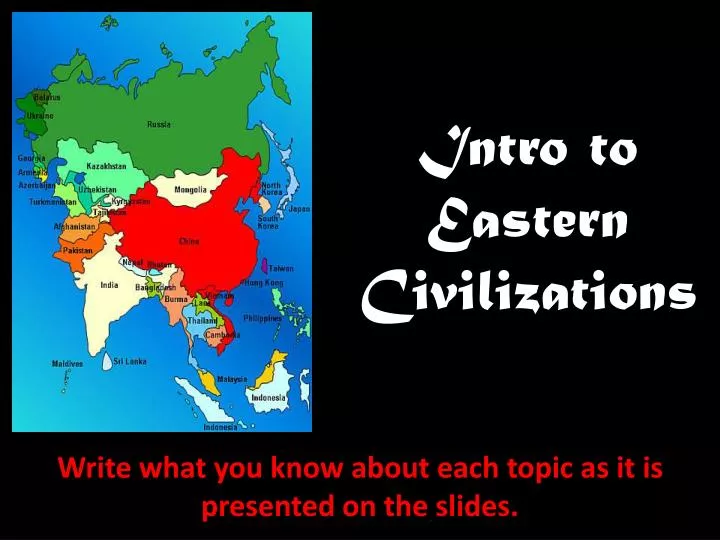 PPT - Intro to Eastern Civilizations PowerPoint Presentation, free ...