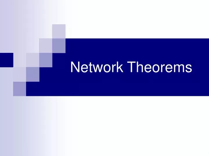 PPT - Network Theorems PowerPoint Presentation, free download - ID:3812585 PPT - Network Theorems PowerPoint Presentation, free download - ID:3812585
