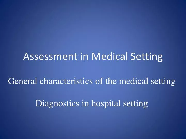 PPT - Assessment in Medical Setting PowerPoint Presentation, free ...
