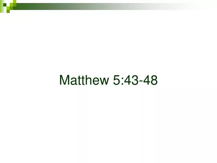 PPT - Matthew 5:43-48 PowerPoint Presentation, free download - ID:3813353