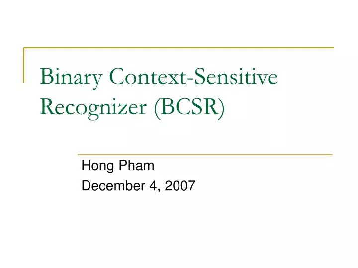 PPT - Binary Context-Sensitive Recognizer (BCSR) PowerPoint ...