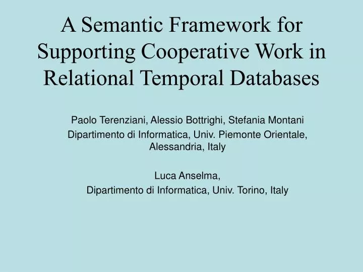 Ppt A Semantic Framework For Supporting Cooperative Work In Relational Temporal Databases
