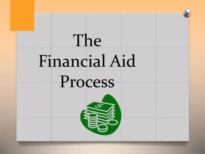 PPT - The Financial Aid Process PowerPoint Presentation, free download ...