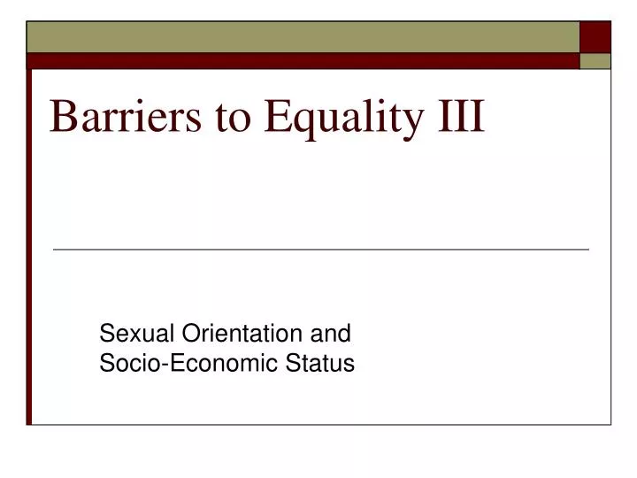 PPT - Barriers to Equality III PowerPoint Presentation, free download ...