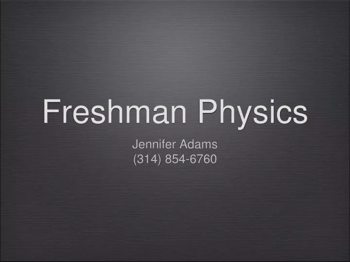 PPT - Freshman Physics PowerPoint Presentation, free download - ID:3815805