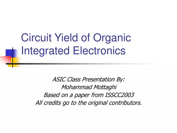 PPT - Circuit Yield of Organic Integrated Electronics PowerPoint ...