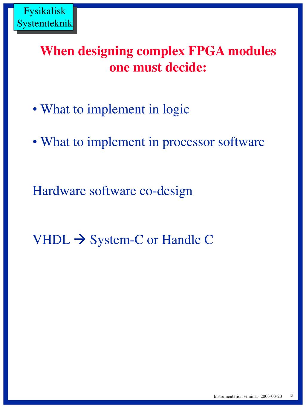 PPT - Fysikalisk Systemteknik Christian Bohm Overview: About the group ... PPT - Fysikalisk Systemteknik Christian Bohm Overview: About the group ...