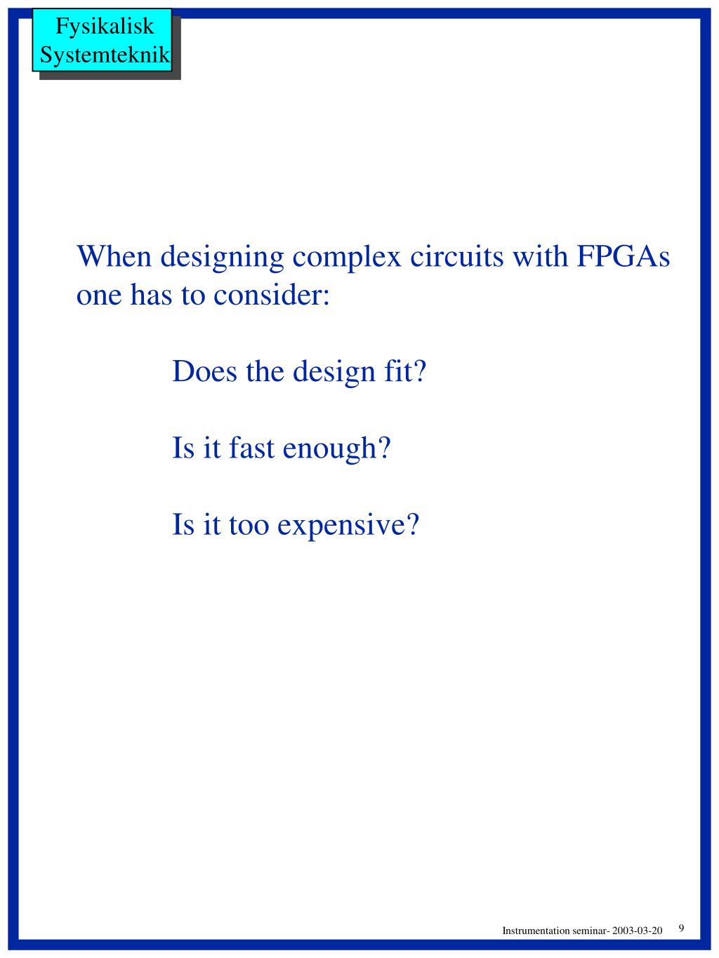 PPT - Fysikalisk Systemteknik Christian Bohm Overview: About the group ... PPT - Fysikalisk Systemteknik Christian Bohm Overview: About the group ...