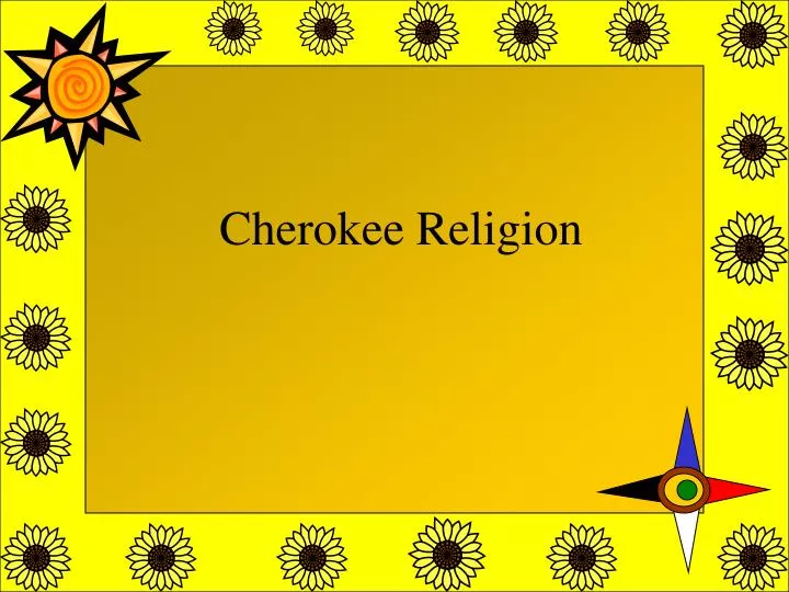 PPT - Cherokee Religion PowerPoint Presentation, free download - ID:3816933