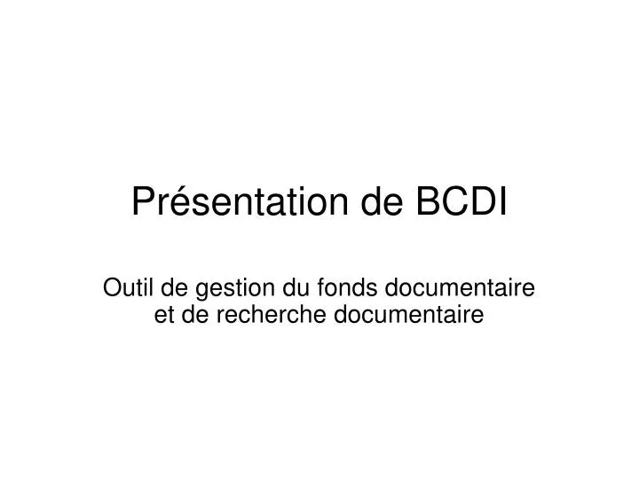 PPT - Présentation de BCDI PowerPoint Presentation, free download - ID ...