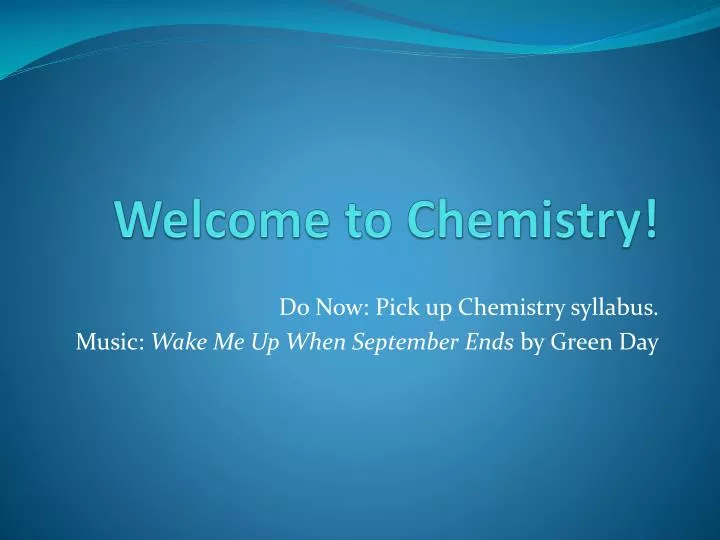 PPT - Welcome to Chemistry! PowerPoint Presentation, free download - ID ...