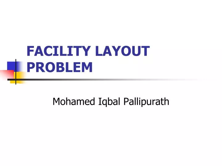 PPT - FACILITY LAYOUT PROBLEM PowerPoint Presentation, free download ...