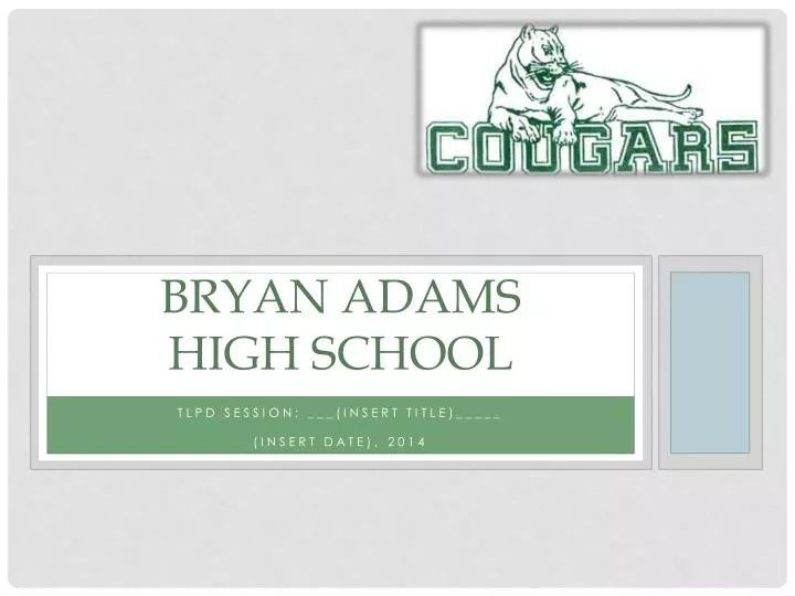 PPT - Bryan Adams High School PowerPoint Presentation, free download ...