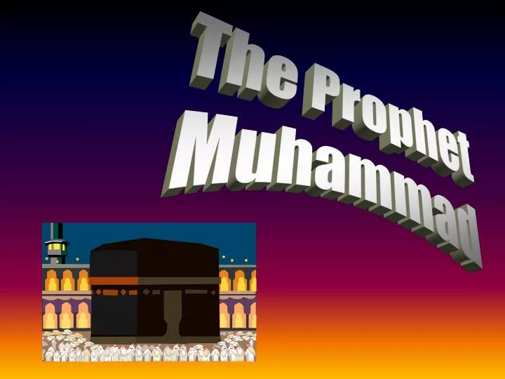 PPT - The Prophet Muhammad PowerPoint Presentation, free download - ID ...