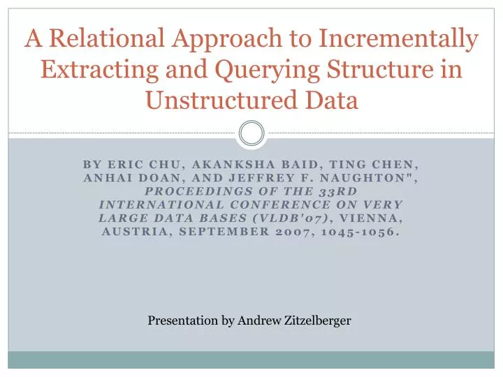PPT - A Relational Approach to Incrementally Extracting and Querying ... PPT - A Relational Approach to Incrementally Extracting and Querying ...