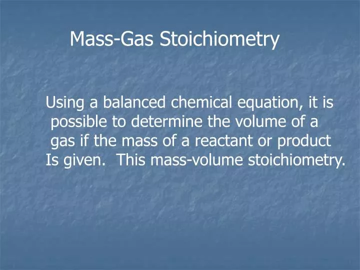 PPT - Mass-Gas Stoichiometry PowerPoint Presentation, free download ...