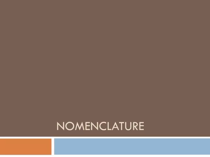 PPT - Nomenclature PowerPoint Presentation, free download - ID:3819165