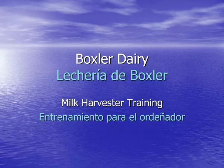 PPT - Boxler Dairy Lechería de Boxler PowerPoint Presentation, free ...