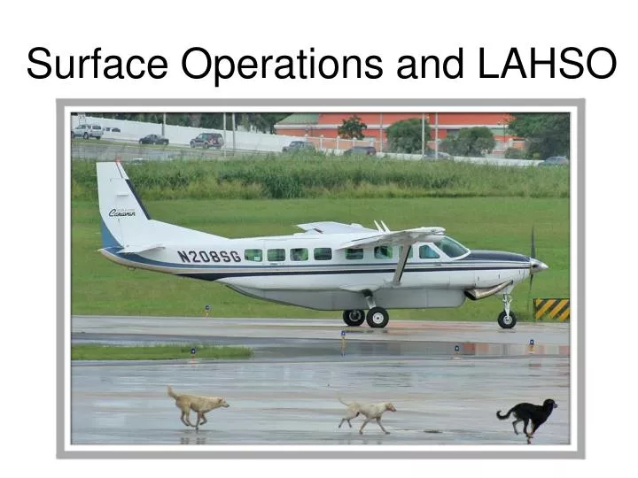 PPT - Surface Operations and LAHSO PowerPoint Presentation, free ...