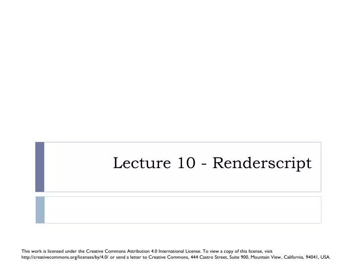 PPT - Lecture 10 - Renderscript PowerPoint Presentation, free download ...