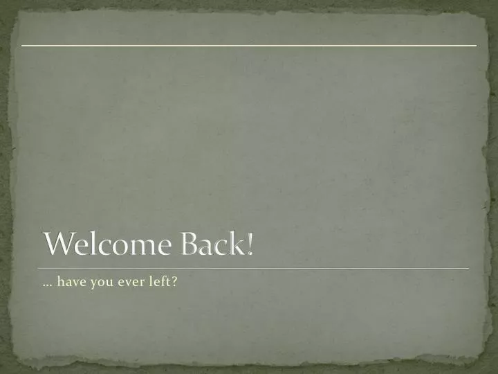 PPT - Welcome Back! PowerPoint Presentation, free download - ID:3822002