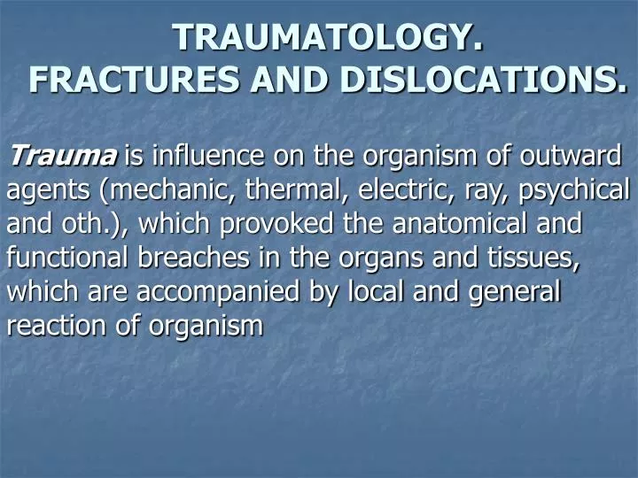 PPT - TRAUMATOLOGY. FRACTURES AND DISLOCATIONS. PowerPoint Presentation ...