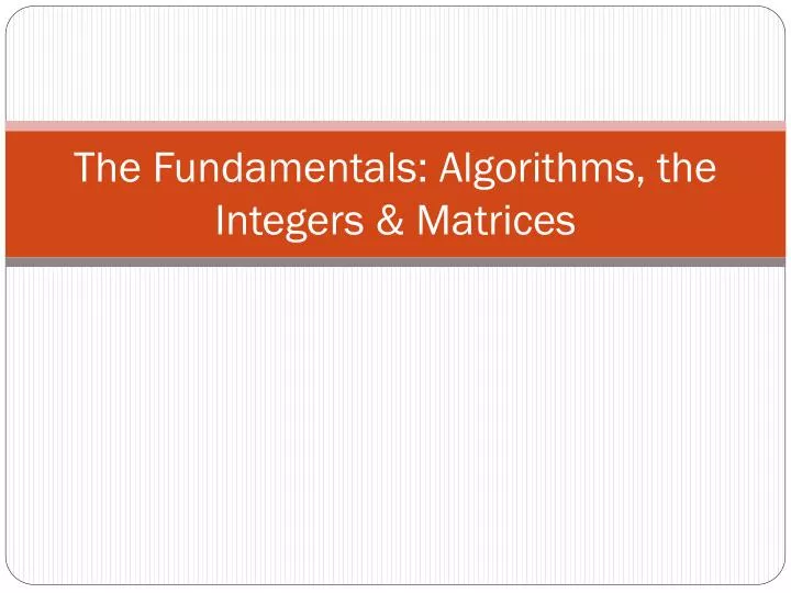 PPT - The Fundamentals: Algorithms, the Integers & Matrices PowerPoint ...