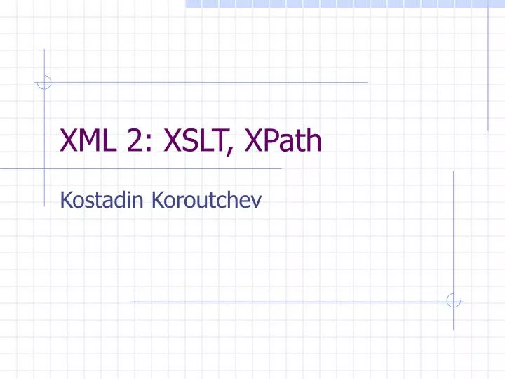 Ppt Xml 2 Xslt Xpath Powerpoint Presentation Free Download Id3823755