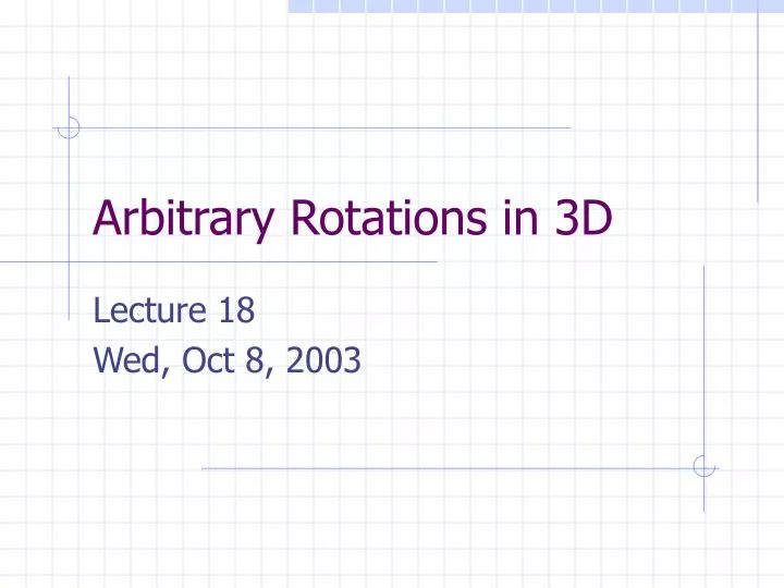 PPT - Arbitrary Rotations in 3D PowerPoint Presentation, free download ...