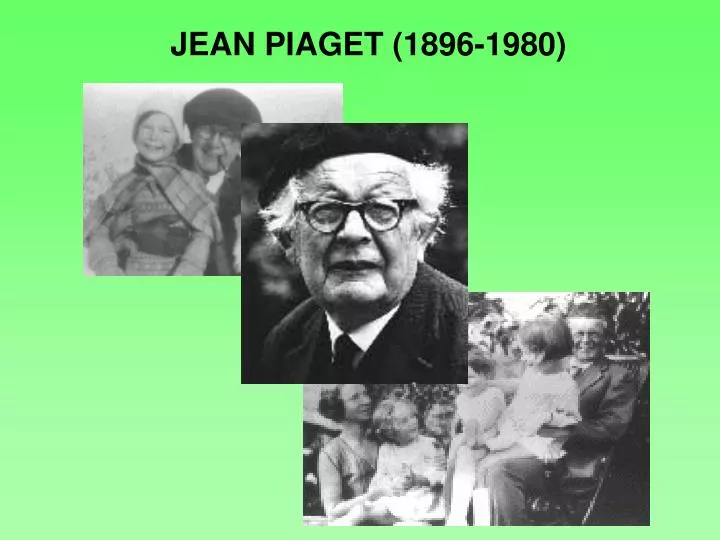 PPT - JEAN PIAGET (1896-1980) ‏ PowerPoint Presentation, free download ...