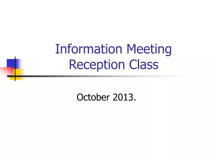 PPT - Information Meeting Reception Class PowerPoint Presentation, free ...