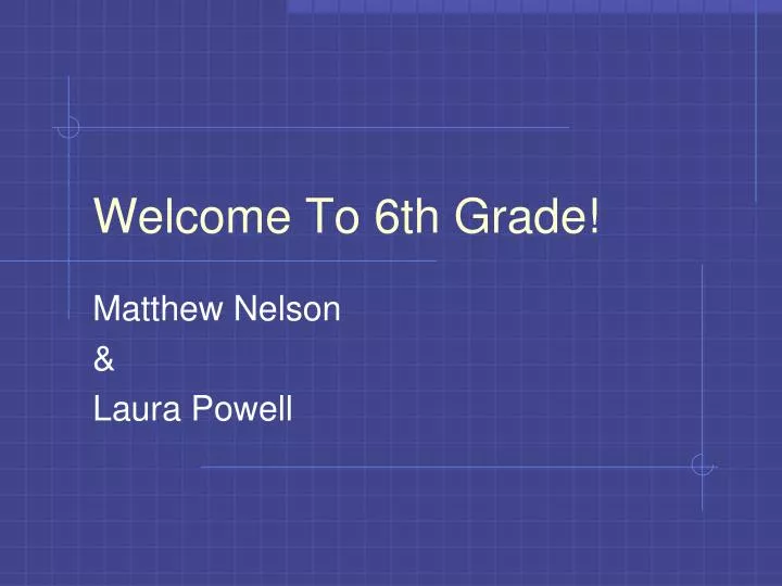 PPT - Welcome To 6th Grade! PowerPoint Presentation, free download - ID ...