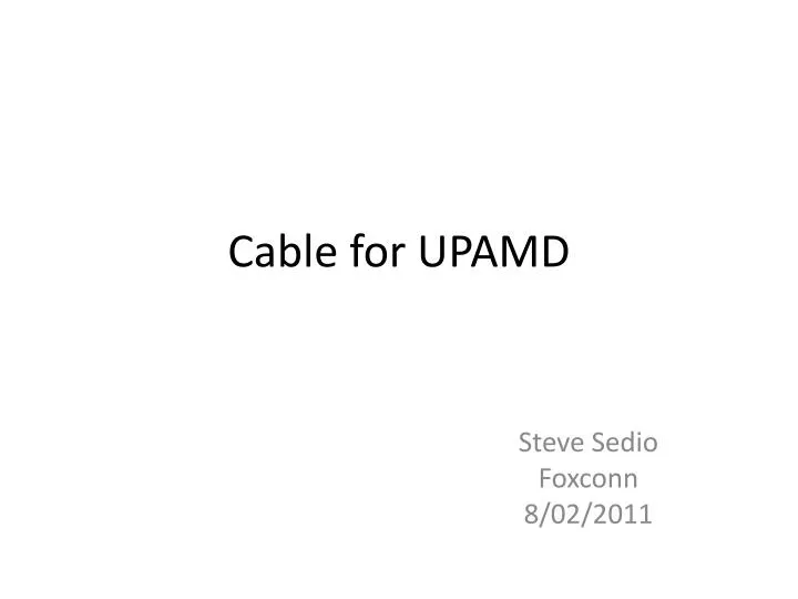 PPT - Cable for UPAMD PowerPoint Presentation, free download - ID:3824844