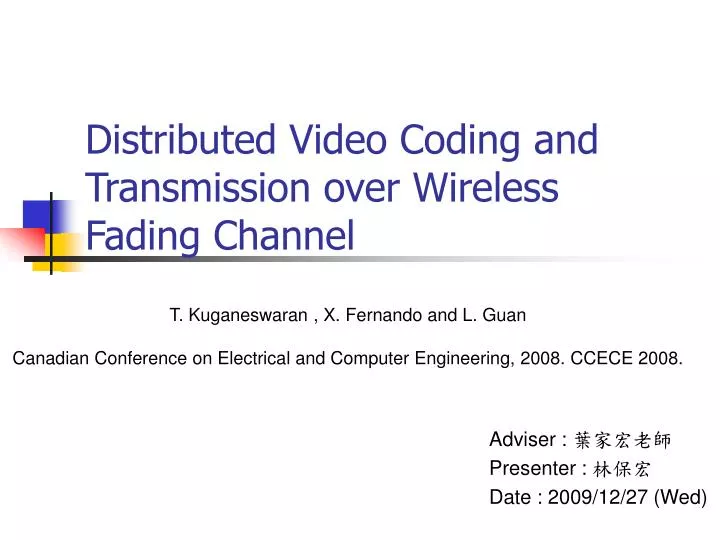 PPT - Distributed Video Coding and Transmission over Wireless Fading Channel PowerPoint ...