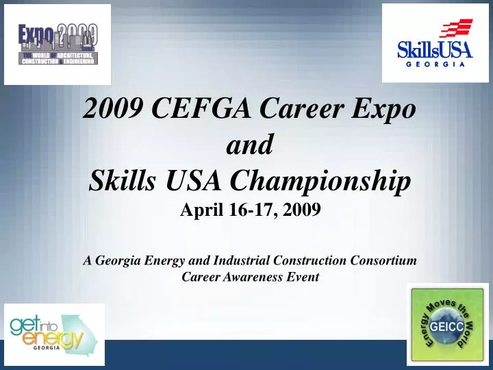 PPT - 2009 CEFGA Career Expo and Skills USA Championship April 16-17 ...