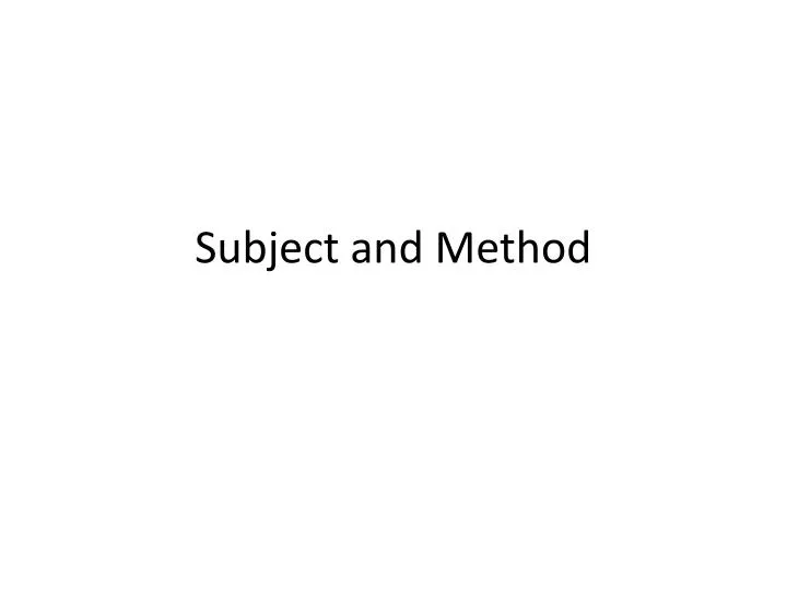 PPT - Subject and Method PowerPoint Presentation, free download - ID ...
