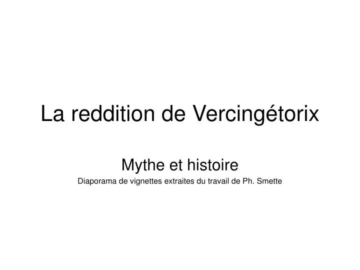 PPT - La reddition de Vercingétorix PowerPoint Presentation, free download - ID:3826137