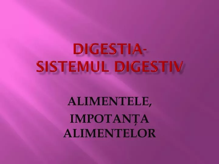 PPT - DIGESTIA- SISTEMUL DIGESTIV PowerPoint Presentation, free ...