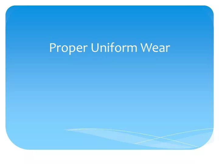 PPT - Proper Uniform Wear PowerPoint Presentation, free download - ID ...